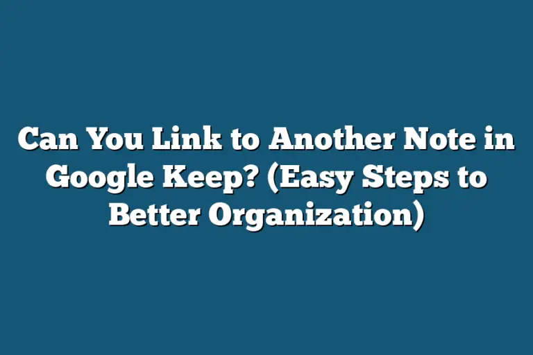 Can You Link to Another Note in Google Keep? (Easy Steps to Better ...
