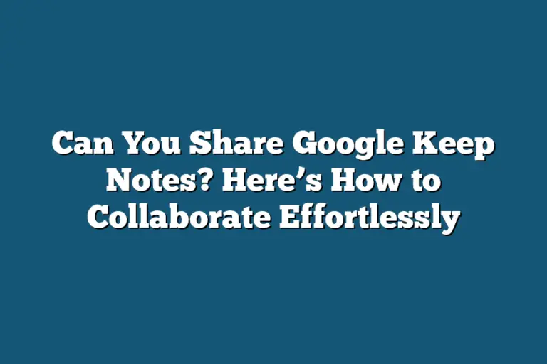 Can You Share Google Keep Notes? Here’s How to Collaborate Effortlessly ...