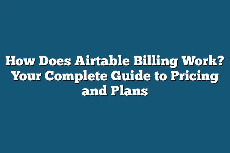 How Does Airtable Billing Work? Your Complete Guide to Pricing and ...