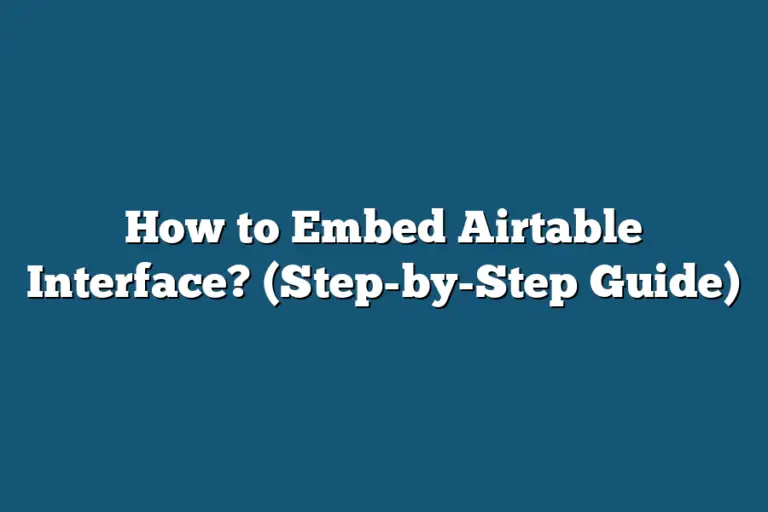 How to Embed Airtable Interface? (Step-by-Step Guide) – Tooling Ant