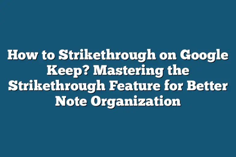 How to Strikethrough on Google Keep? Mastering the Strikethrough Feature for Better Note ...