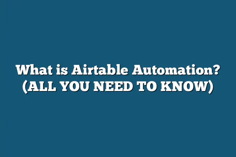 What is Airtable Automation? (ALL YOU NEED TO KNOW) – Tooling Ant