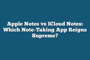 Apple Notes vs ICloud Notes: Which Note-Taking App Reigns Supreme ...