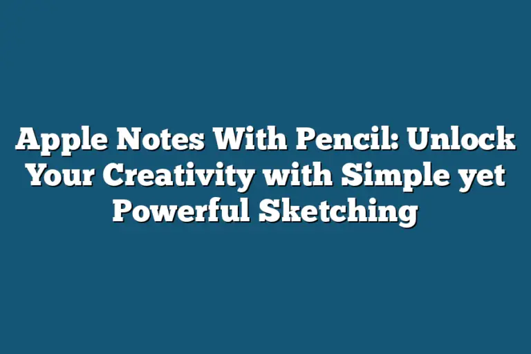 Apple Notes With Pencil: Unlock Your Creativity with Simple yet ...