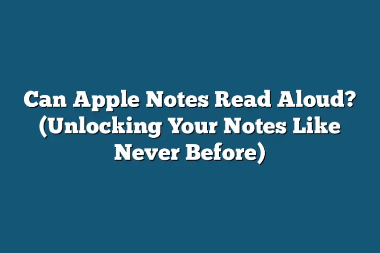 Can Apple Notes Read Aloud? (Unlocking Your Notes Like Never Before ...