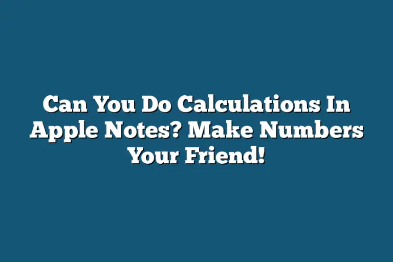 Can You Do Calculations In Apple Notes? Make Numbers Your Friend ...