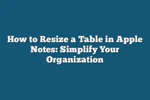 How to Resize a Table in Apple Notes: Simplify Your Organization ...