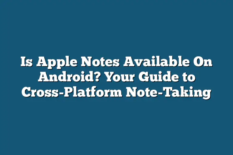 Is Apple Notes Available On Android? Your Guide to Cross-Platform Note ...