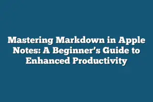 Mastering Markdown in Apple Notes: A Beginner’s Guide to Enhanced ...