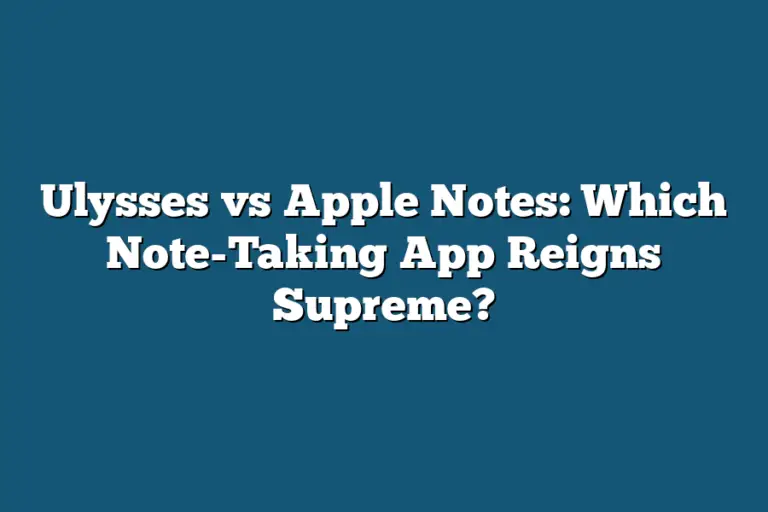 Ulysses vs Apple Notes: Which Note-Taking App Reigns Supreme? – Tooling Ant
