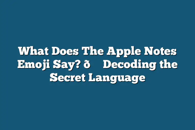 What Does The Apple Notes Emoji Say? 📝 Decoding the Secret Language ...