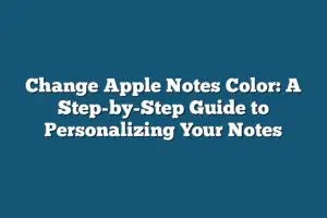 Change Apple Notes Color: A Step-by-Step Guide to Personalizing Your ...