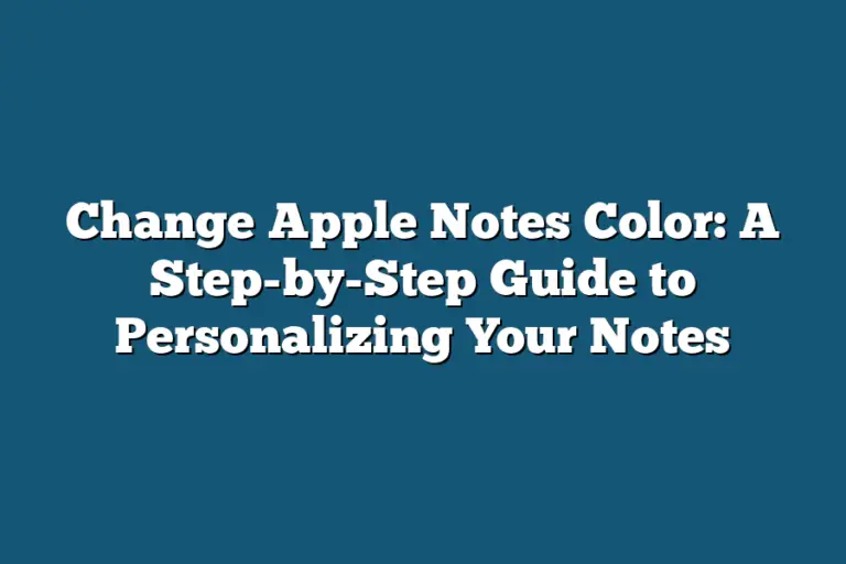 Change Apple Notes Color: A Step-by-Step Guide to Personalizing Your ...