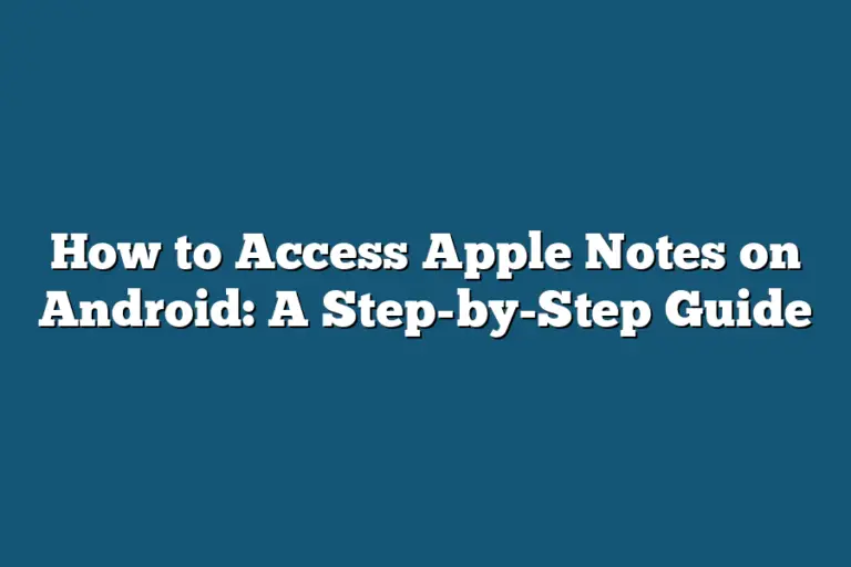 How to Access Apple Notes on Android: A Step-by-Step Guide – Tooling Ant