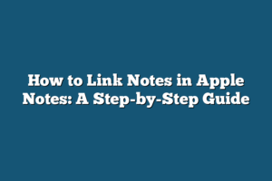 How to Link Notes in Apple Notes: A Step-by-Step Guide – Tooling Ant