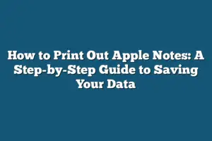 How to Print Out Apple Notes: A Step-by-Step Guide to Saving Your Data ...