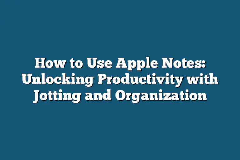 How to Use Apple Notes: Unlocking Productivity with Jotting and ...