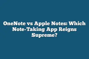 OneNote vs Apple Notes: Which Note-Taking App Reigns Supreme? – Tooling Ant