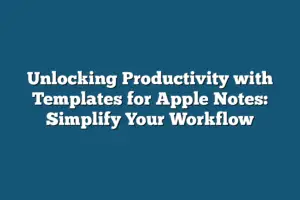Unlocking Productivity with Templates for Apple Notes: Simplify Your ...