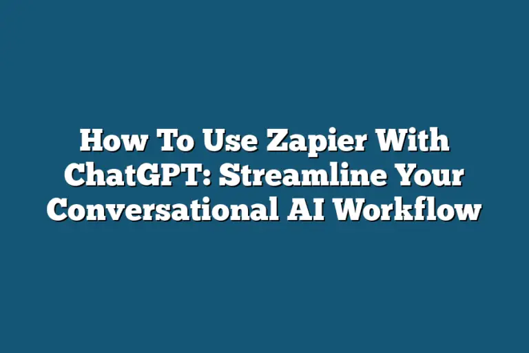How To Use Zapier With ChatGPT: Streamline Your Conversational AI Workflow – Tooling Ant