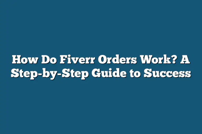 How Do Fiverr Orders Work? A Step-by-Step Guide to Success – Tooling Ant