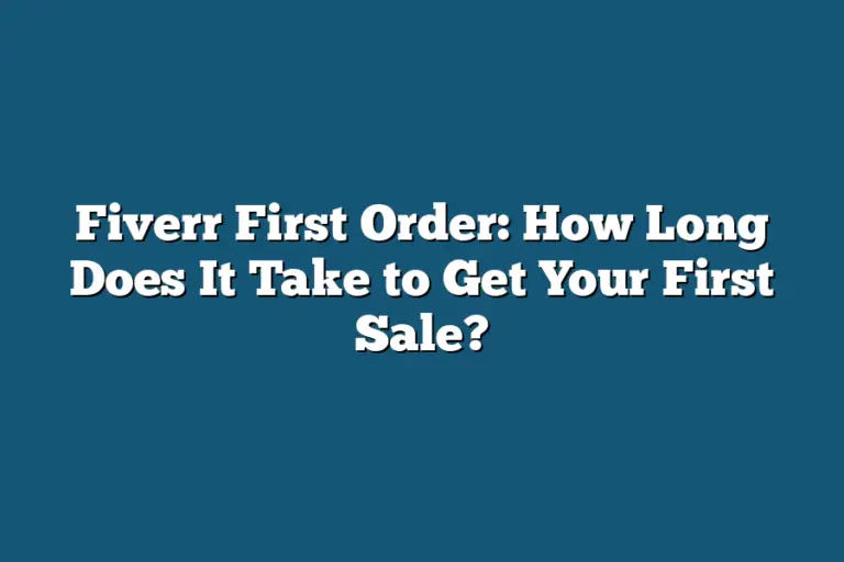 Fiverr First Order: How Long Does It Take to Get Your First Sale ...