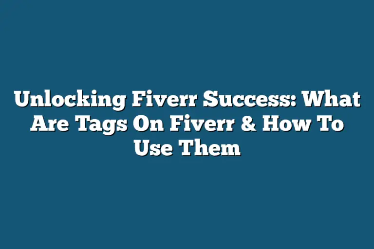 Unlocking Fiverr Success: What Are Tags On Fiverr & How To Use Them ...