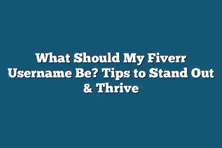 What Should My Fiverr Username Be? Tips to Stand Out & Thrive – Tooling Ant