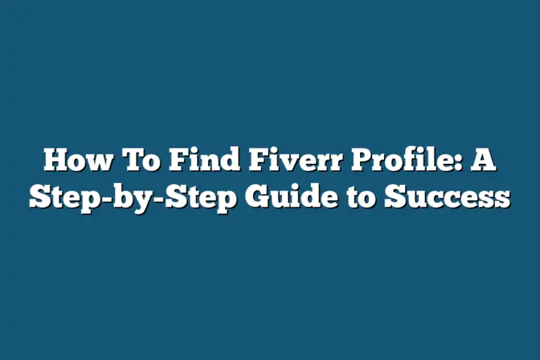 How To Find Fiverr Profile: A Step-by-Step Guide to Success – Tooling Ant