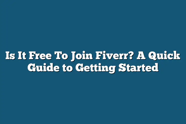 Is It Free To Join Fiverr? A Quick Guide to Getting Started – Tooling Ant