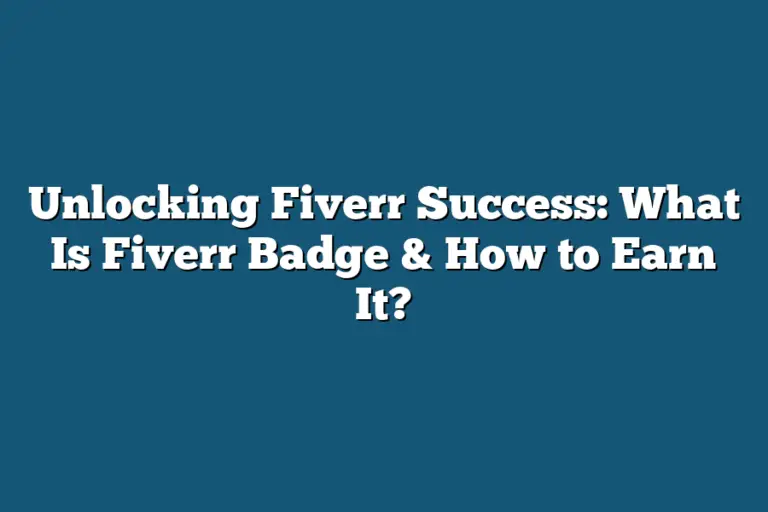 Unlocking Fiverr Success: What Is Fiverr Badge & How to Earn It ...