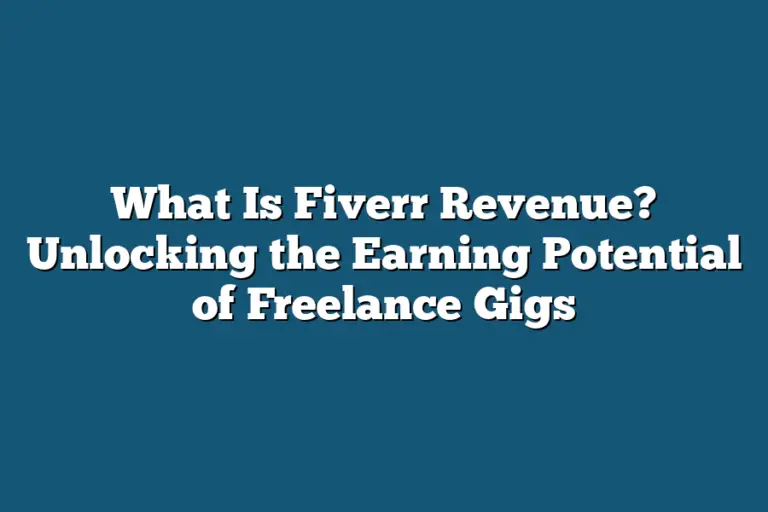 What Is Fiverr Revenue? Unlocking the Earning Potential of Freelance ...