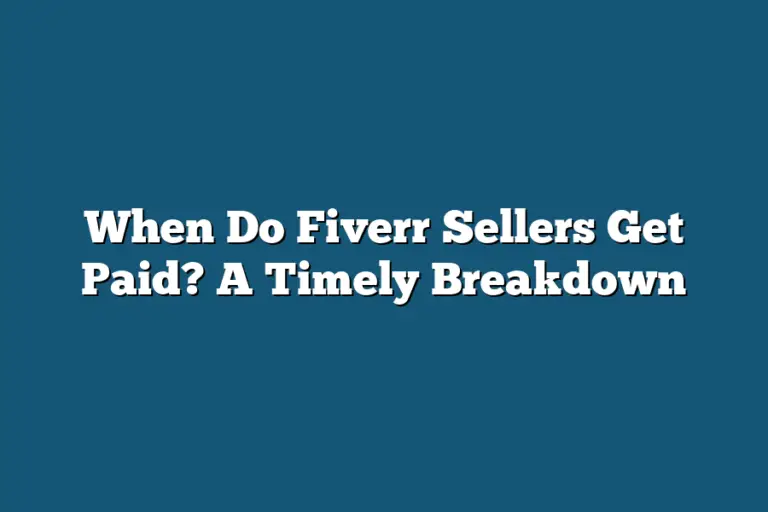 When Do Fiverr Sellers Get Paid? A Timely Breakdown – Tooling Ant